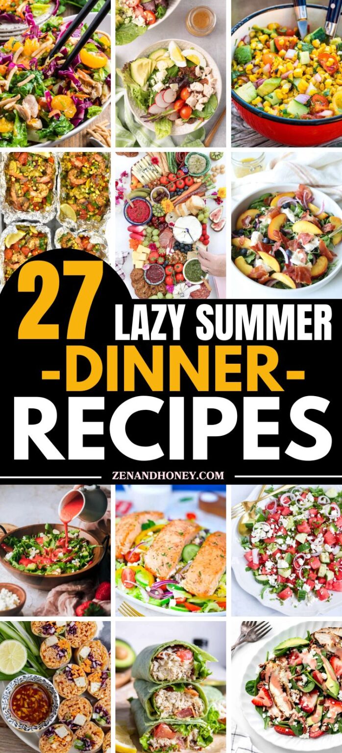 27 Lazy Summer Dinner Ideas When It's Too Hot to Cook - ZEN AND HONEY