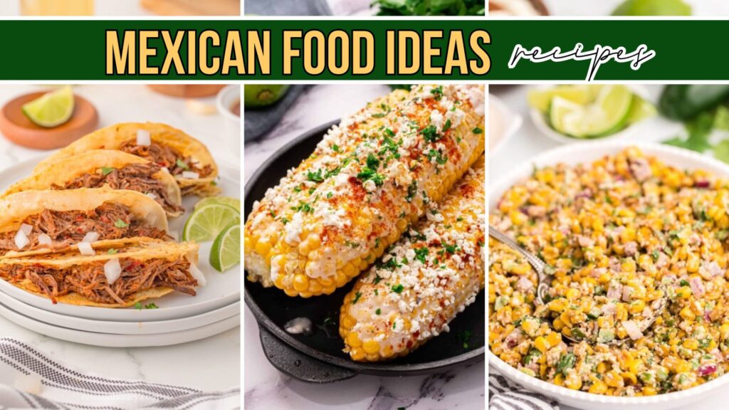 24 Authentic Mexican Food Ideas for Your Cinco de Mayo Menu - ZEN AND HONEY
