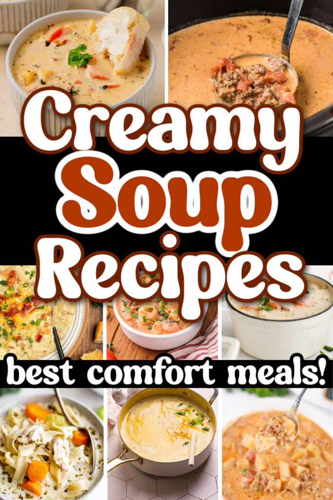 16 Best Creamy Soup Recipes To Cozy Up With - ZEN AND HONEY